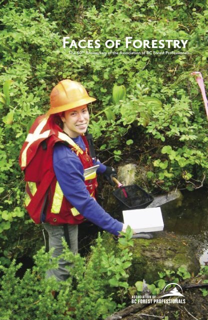 Faces of Forestry 5.indd - Association of BC Forest Professionals