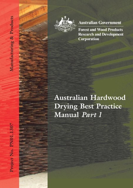 Australian Hardwood Drying Best Practice Manual Part 1