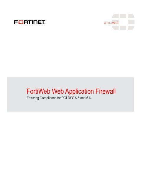 FortiWeb Web Application Firewall: Ensuring Compliance ... - Fortinet