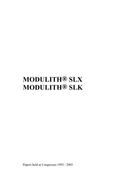 MODULITH® SLX MODULITH® SLK - MLS