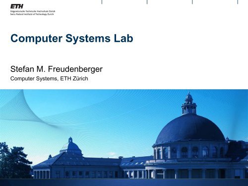 Computer Systems Lab - ETH Zürich