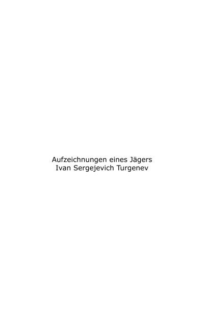 Aufzeichnungen eines Jägers Ivan Sergejevich ... - marixverlag.de Aufzeichnungen eines Jägers Ivan Sergejevich ... - marixverlag.de