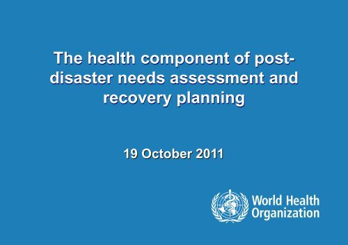 The health component of post- disaster needs assessment ... - GFDRR
