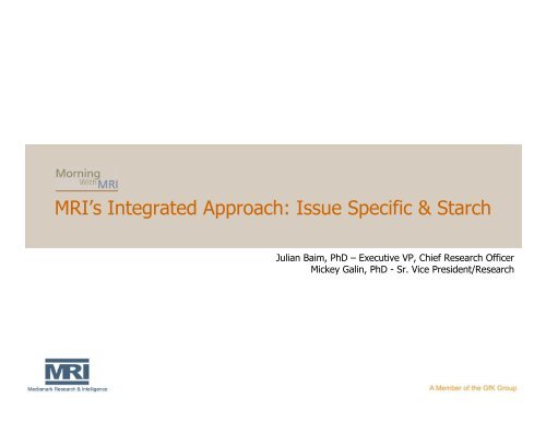 MRI's Integrated Approach: Issue Specific & Starch - GfK MRI