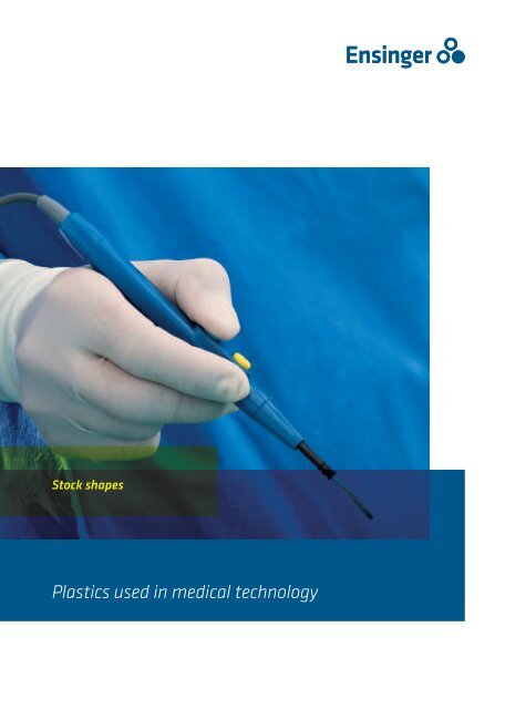 Plastics used in medical technology - Ensinger Ltd