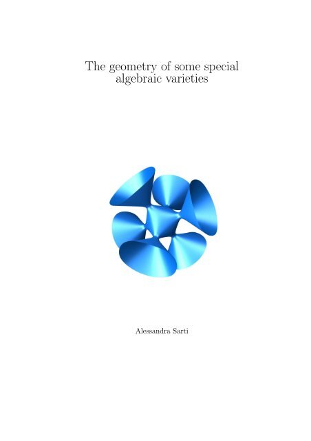 The geometry of some special algebraic varieties