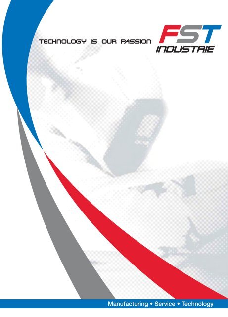 FST Industrie - Manufacturing • Service • Technology