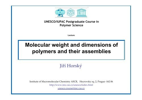 Molecular weight and dimensions of polymers and their assemblies