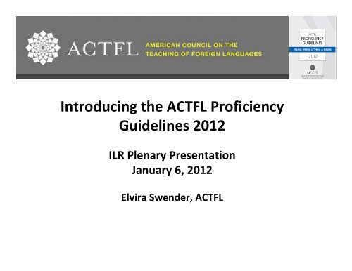 Introducing the ACTFL Proficiency Guidelines 2012 - ILR