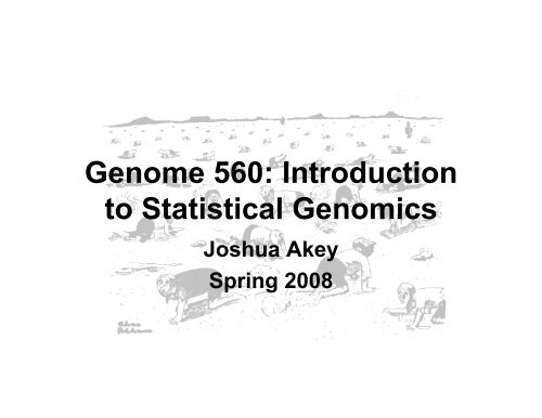 Genome 560: Introduction to Statistical Genomics - Genome Sciences