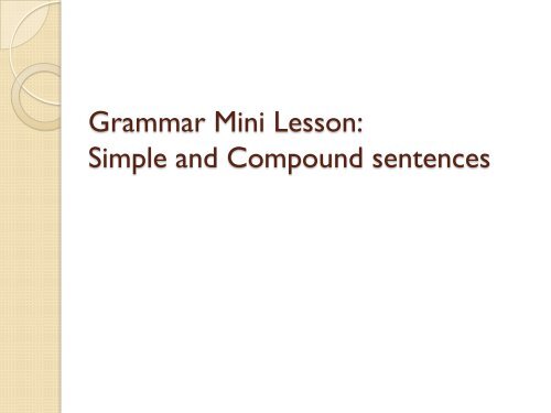 Grammar Mini Lesson: Simple and Compound sentences