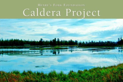 Caldera Project Brochure (PDF) - Henry's Fork Foundation