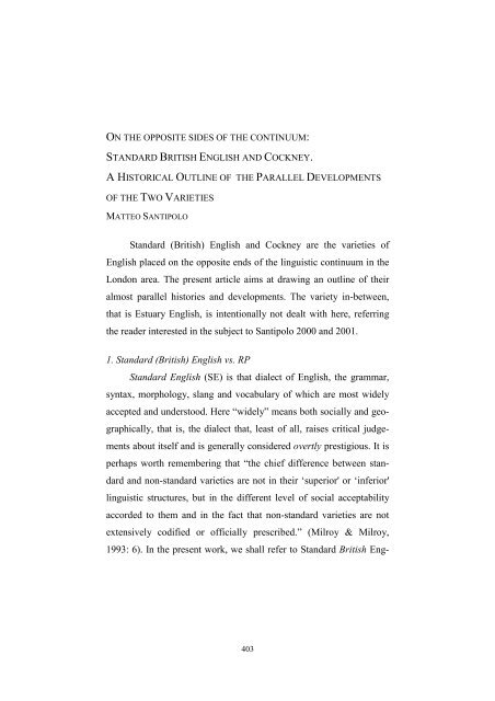 Standard (British) English and Cockney are the varieties of English ...