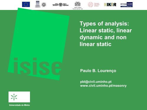 Types of analysis: Linear static, linear dynamic and non linear static Types of analysis: Linear static, linear dynamic and non linear static