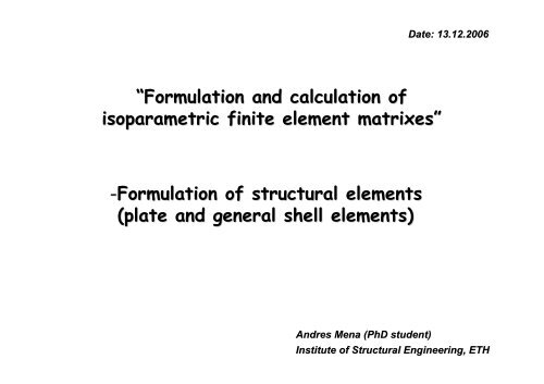 Formulation And Calculation Of Isoparametric Finite Element Matrixes