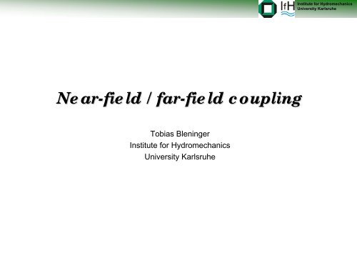 Near-field field / far- field field coupling - IfH