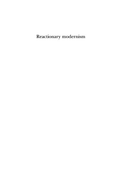 Reactionary Modernism: Technology, Culture, and ... - Monoskop