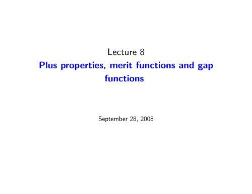 Lecture 8 Plus Properties Merit Functions And Gap Functions