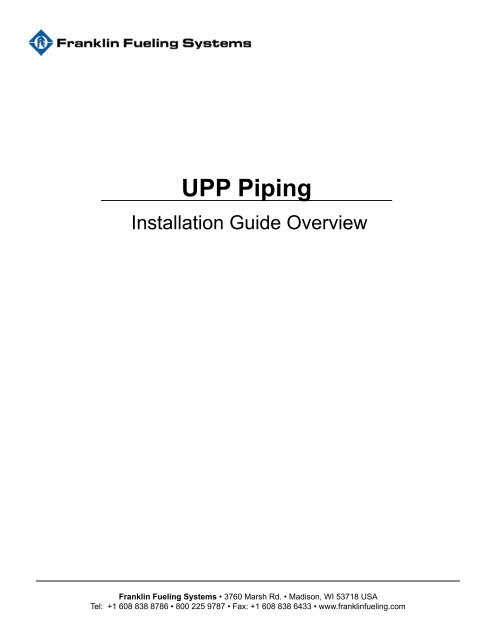 UPP Piping Installation Guide Overview - Franklin Fueling Systems