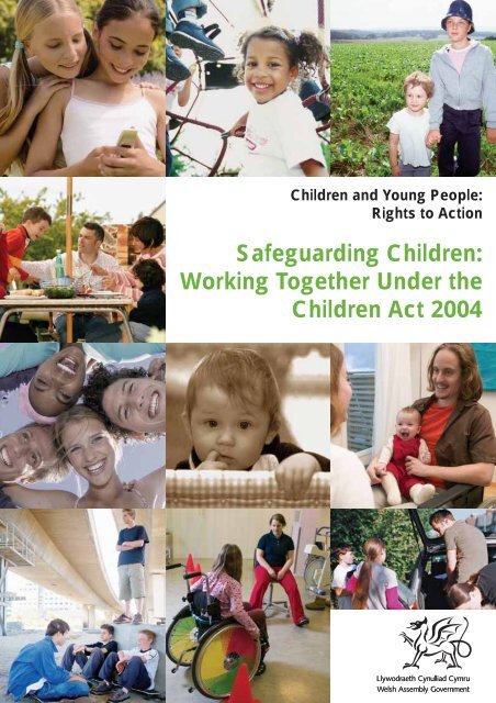 Safeguarding Children: Working together under the Children Act 2004