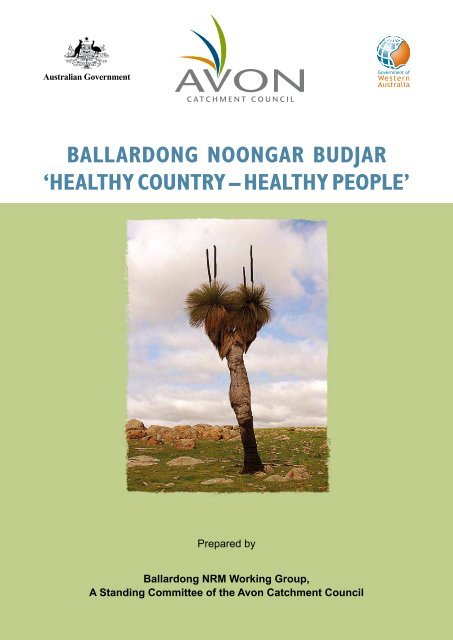 Ballardong noongar Budjar 'HealtHy Country ... - Wheatbelt NRM