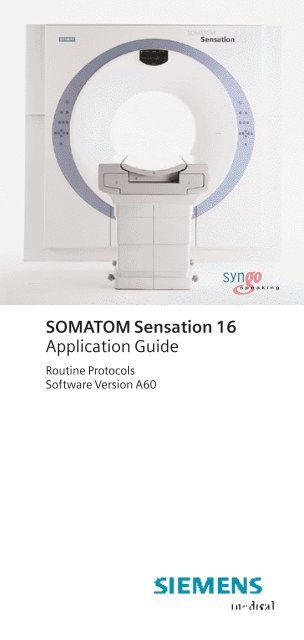 SOMATOM Sensation 16 Application Guide - Siemens Healthcare