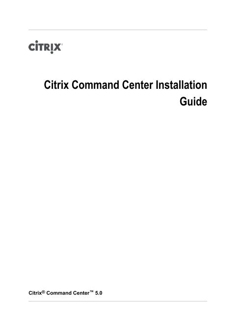 Citrix Command Center Installation Guide - Citrix Knowledge Center