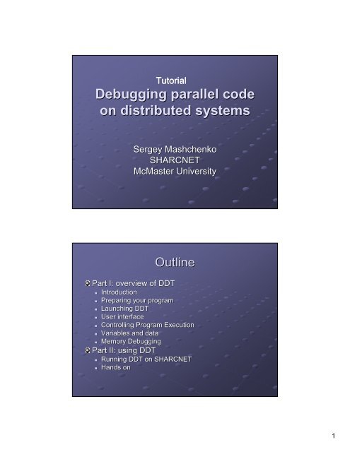 Parallel Debugging with DDT - SHARCNet