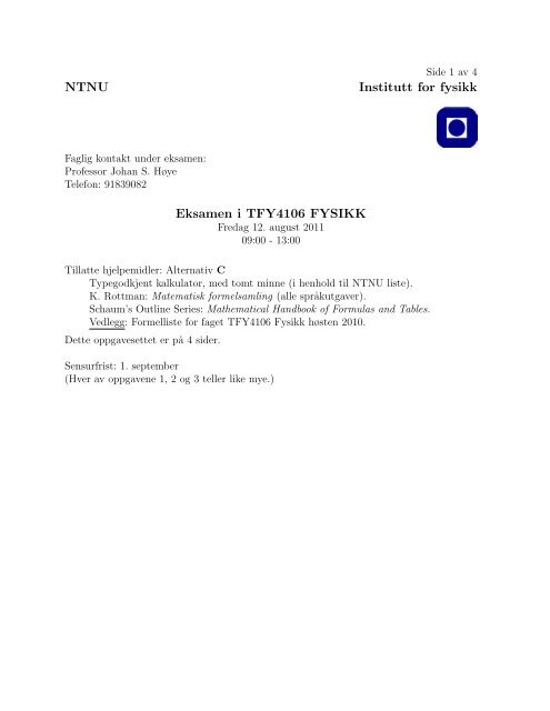NTNU Institutt for fysikk Eksamen i TFY4106 FYSIKK