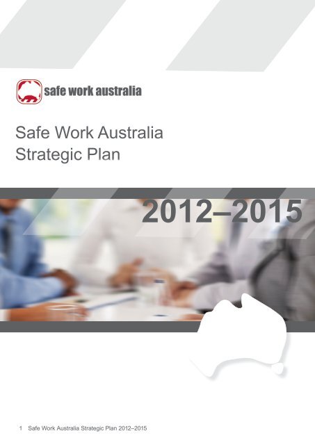 Safe Work Australia Strategic Plan 2012-2015