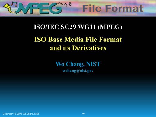 ISO Base Media File Format and its Derivatives - MPEG