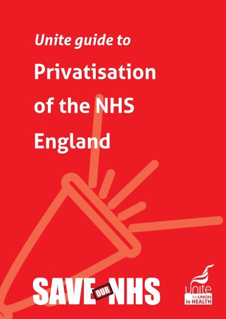 guide to NHS privatisation - Unite the Union