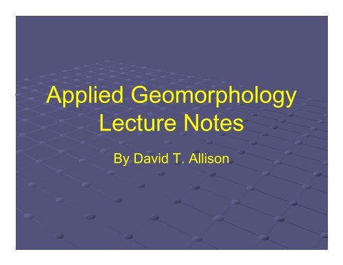 Applied Geomorphology Lecture Notes - University of South Alabama