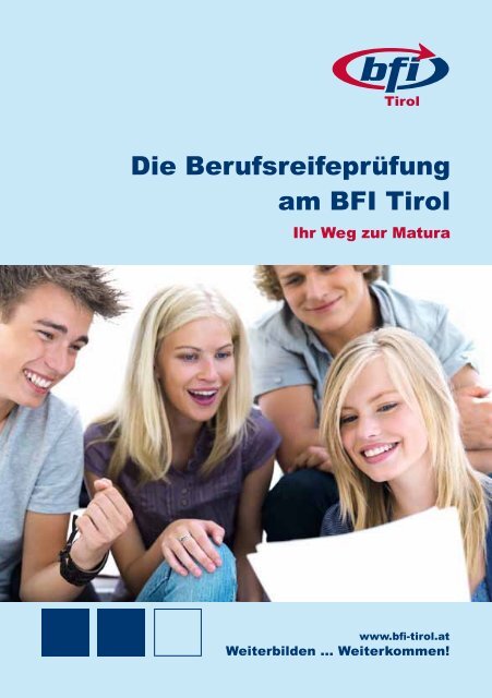 Die Berufsreifeprüfung am BFI Tirol Die Berufsreifeprüfung am BFI Tirol