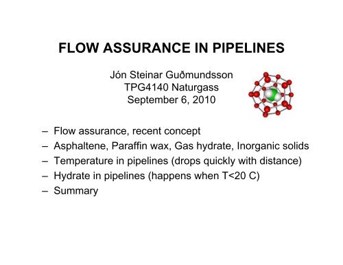 FLOW ASSURANCE IN PIPELINES