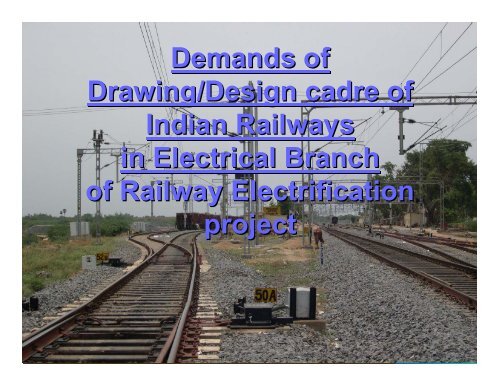 Demands of Drawing/Design cadre of Indian Railways in ... - Irtsa.net
