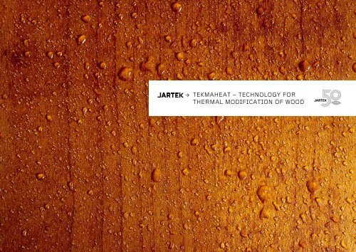 TECHNOLOGY FOR THERMAL MODIFICATION OF WOOD - Jartek