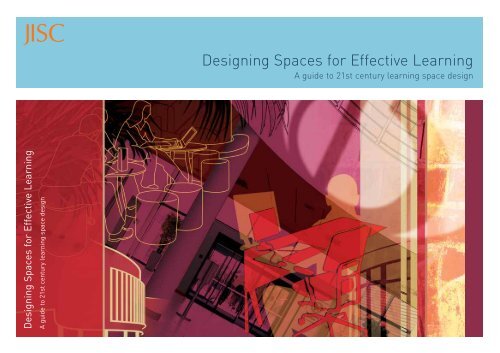 Designing Spaces for Effective Learning A guide to 21st ... - Jisc