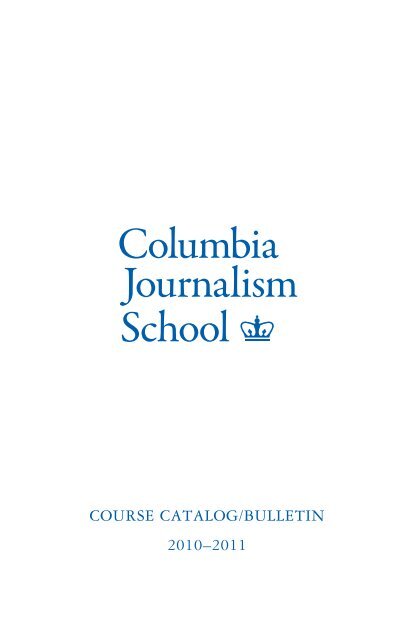 Columbia University | School of Journalism Bulletin 2010-2011