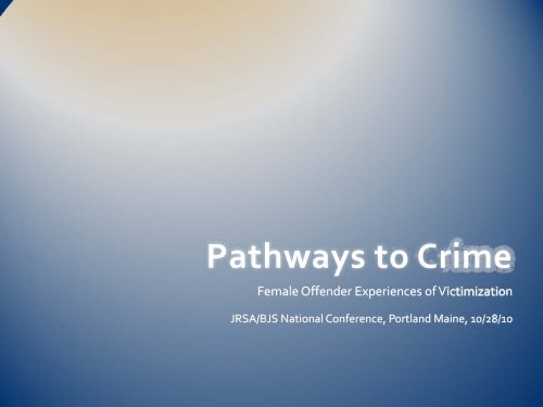 Pathways to Crime: Female Offender Experiences of Victimization