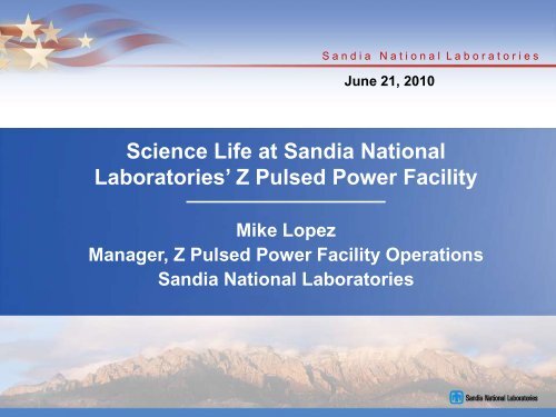 Science Life at Sandia National Laboratories' Z Pulsed Power Facility