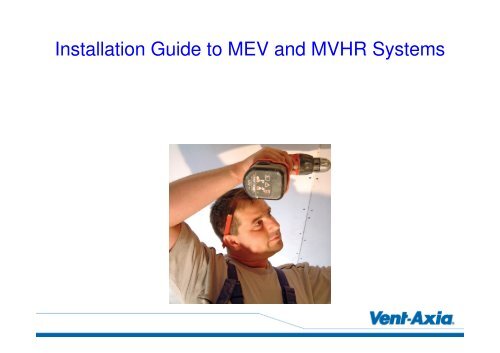 Installation Guide to MEV and MVHR Systems - Vent-Axia
