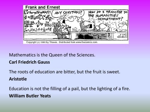 Mathematics is the Queen of the Sciences. Carl Friedrich Gauss The ...