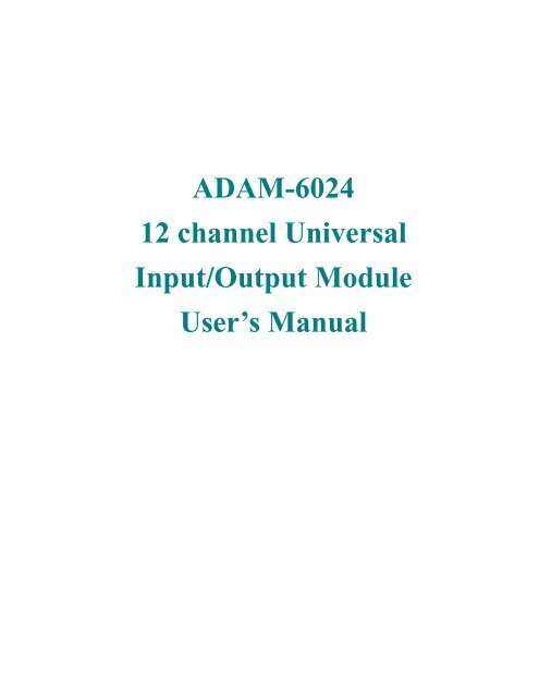 ADAM-6024 12 channel Universal Input/Output Module User's Manual