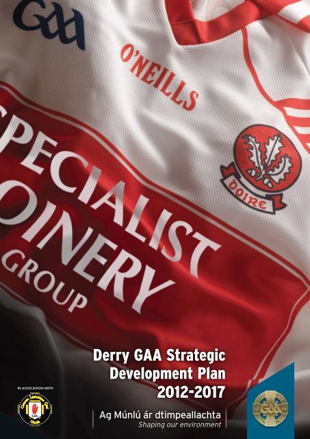 Derry GAA Strategic Development Plan 2012-2017 - Croke Park
