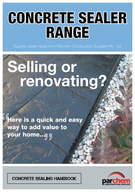 Selling or renovating? CONCRETE SEALER RANGE - Parchem