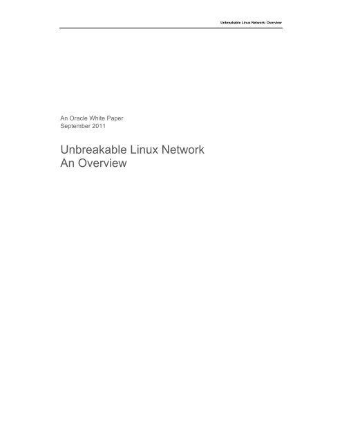 Unbreakable Linux Network: An Overview White Paper - Oracle