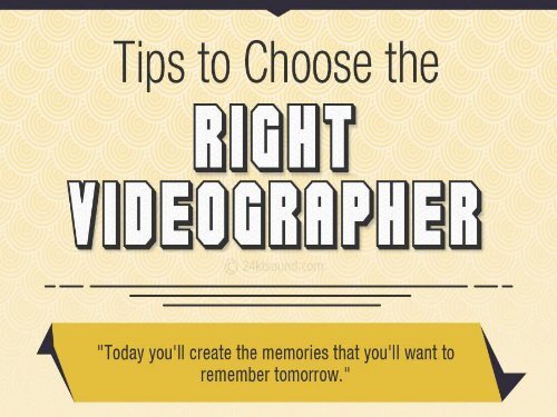 Tips to Choose the Right Videographer – An Infographic