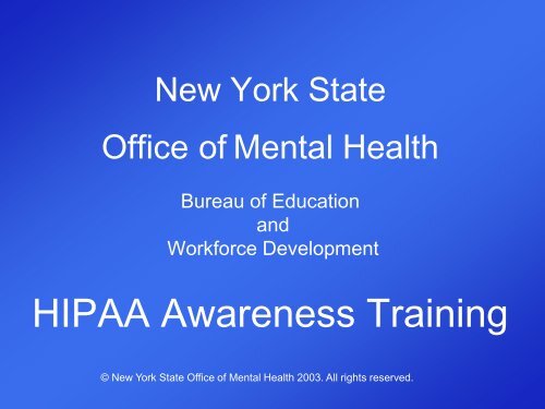 HIPAA Training Slides - Office of Mental Health - New York State