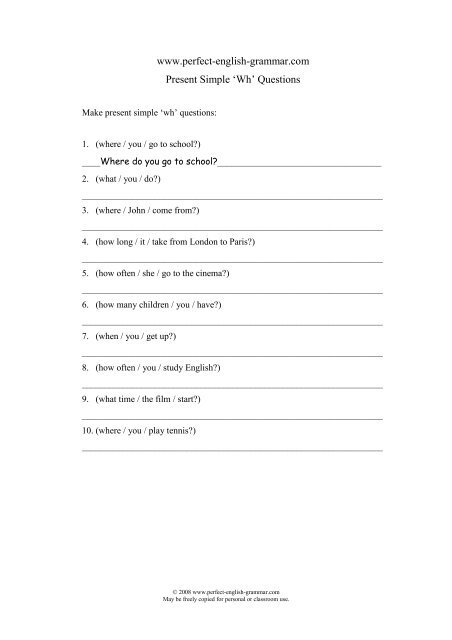 www.perfect-english-grammar.com Present Simple 'Wh' Questions